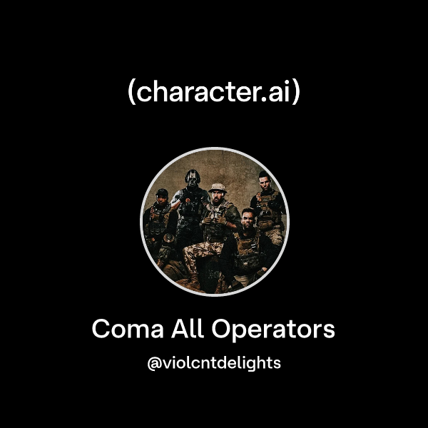 Chat with Coma All Operators | character.ai | AI Chat, Reimagined–Your ...