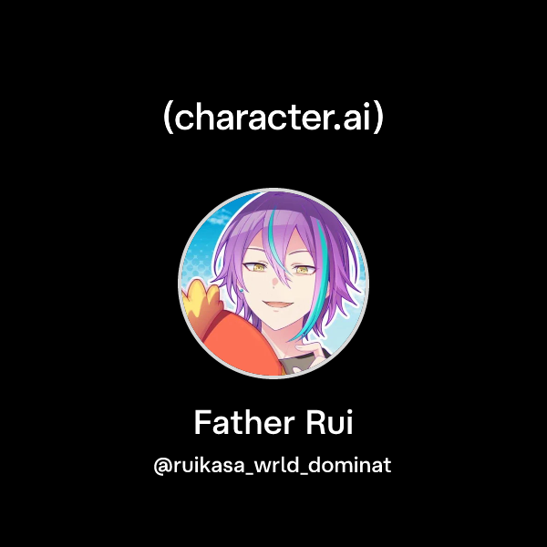Chat with Father Rui | character.ai | AI Chat, Reimagined–Your Words ...