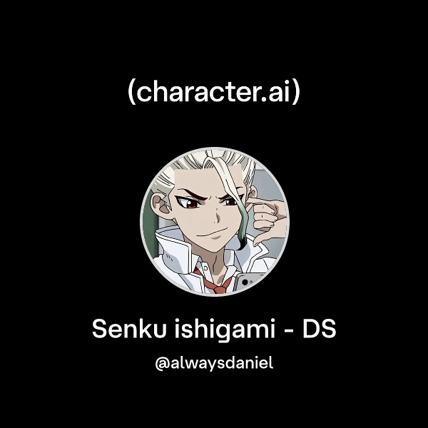 Chat with Senku ishigami - DS | character.ai | AI Chat, Reimagined–Your Words. Your World.