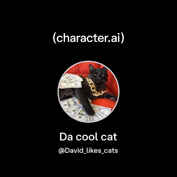 Chat with Da cool cat | character.ai | Personalized AI for every moment ...