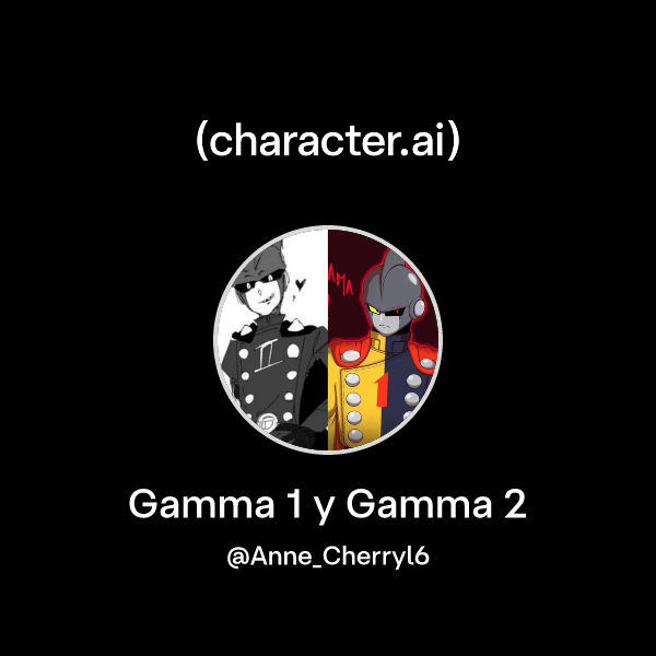 Chat with Gamma 1 y Gamma 2 | character.ai | Personalized AI for every moment of your day