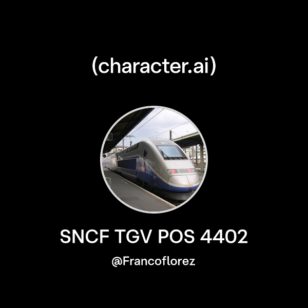 Chat with SNCF TGV POS 4402 | character.ai | Personalized AI for every ...