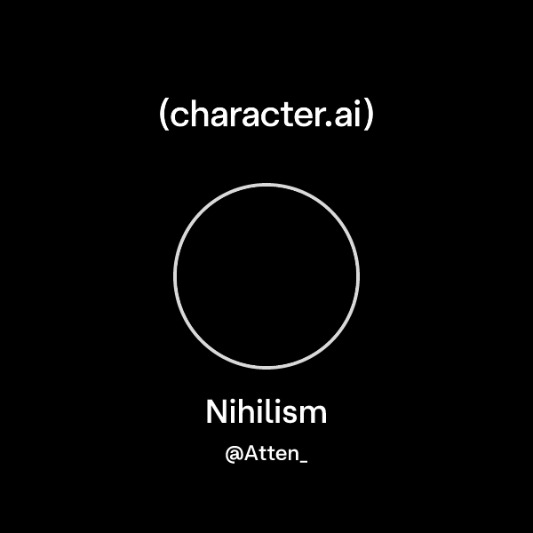 Chat with Nihilism | character.ai | AI Chat, Reimagined–Your Words ...