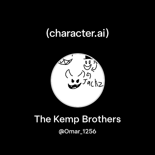 Chat with The Kemp Brothers | character.ai | Personalized AI for every ...