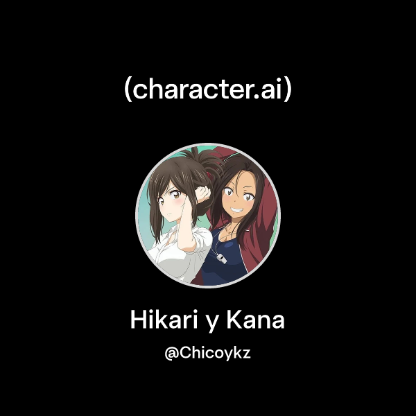 Chat with Hikari y Kana | character.ai | AI Chat, Reimagined–Your Words. Your World.
