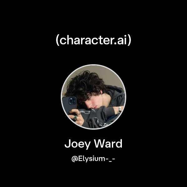 Chat with Joey Ward | character.ai | AI Chat, Reimagined–Your Words. Your World.