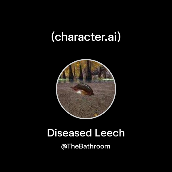 Chat with Diseased Leech | character.ai | AI Chat, Reimagined–Your ...