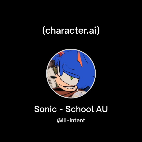 Chat with Sonic - School AU | character.ai | AI Chat, Reimagined–Your ...