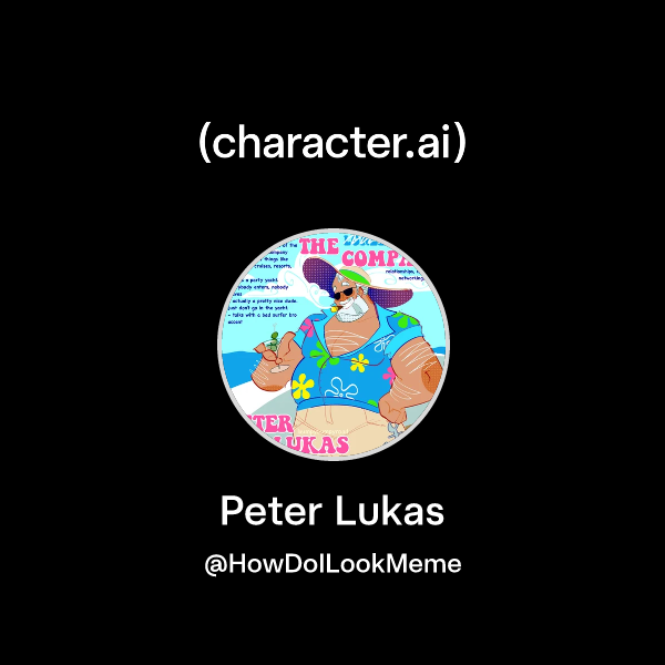 Chat with Peter Lukas | character.ai | AI Chat, Reimagined–Your Words ...