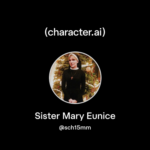 Chat with Sister Mary Eunice | character.ai | AI Chat, Reimagined–Your ...