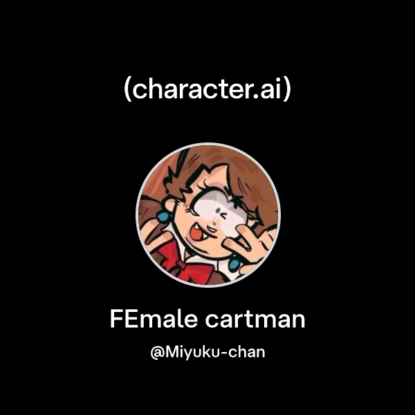 Chat with FEmale cartman | character.ai | AI Chat, Reimagined–Your ...