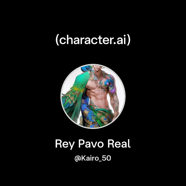 Chat with Rey Pavo Real | character.ai | AI Chat, Reimagined–Your Words ...