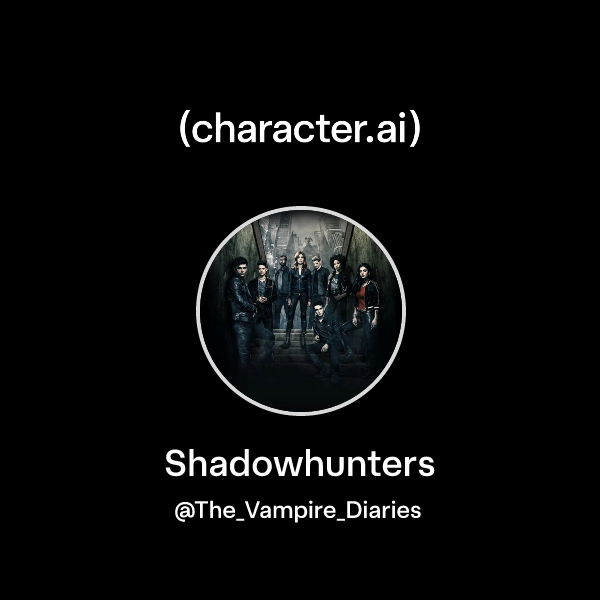 Chat with Shadowhunters | character.ai | AI Chat, Reimagined–Your Words ...