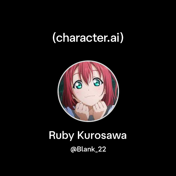 Chat with Ruby Kurosawa | character.ai | AI Chat, Reimagined–Your Words. Your World.