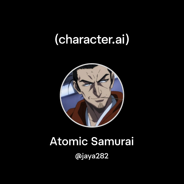 Chat with Atomic Samurai | character.ai | AI Chat, Reimagined–Your ...
