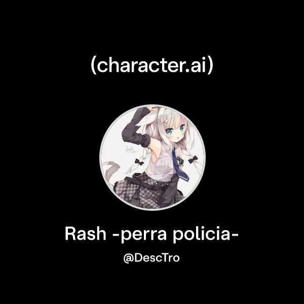 Chat with Rash -perra policia- | character.ai | AI Chat, Reimagined ...