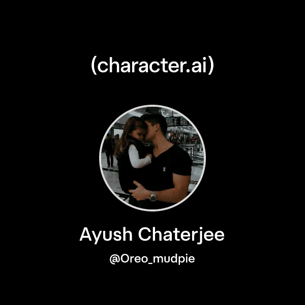 Chat with Ayush Chaterjee | character.ai | AI Chat, Reimagined–Your Words. Your World.
