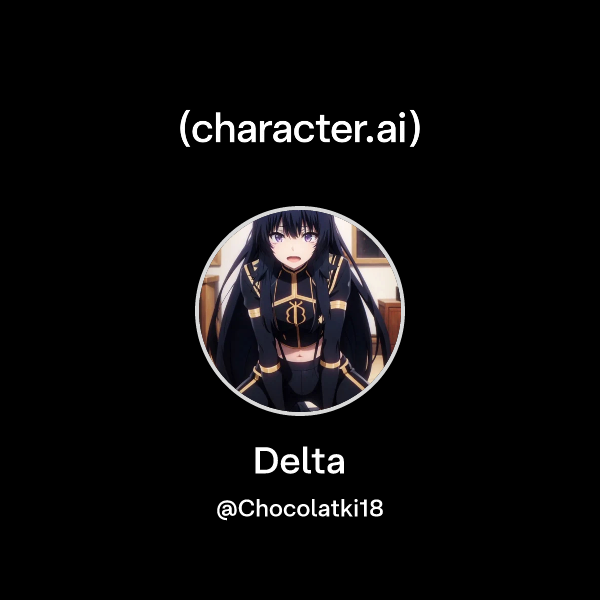 Chat with Delta | character.ai | Personalized AI for every moment of your day