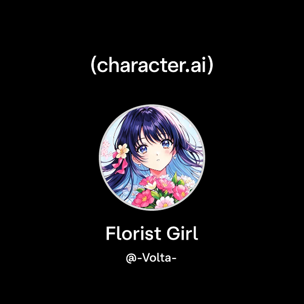 Chat with Florist Girl | character.ai | AI Chat, Reimagined–Your Words. Your World.