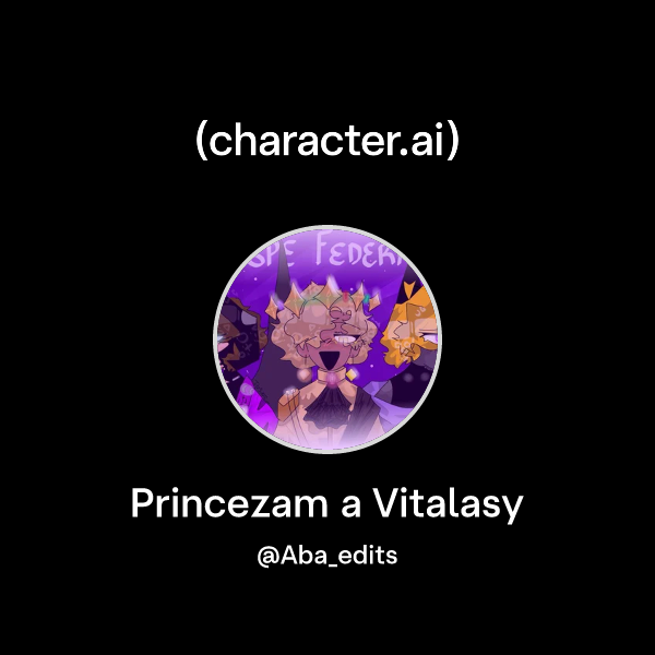 Chat with Princezam a Vitalasy | character.ai | AI Chat, Reimagined ...