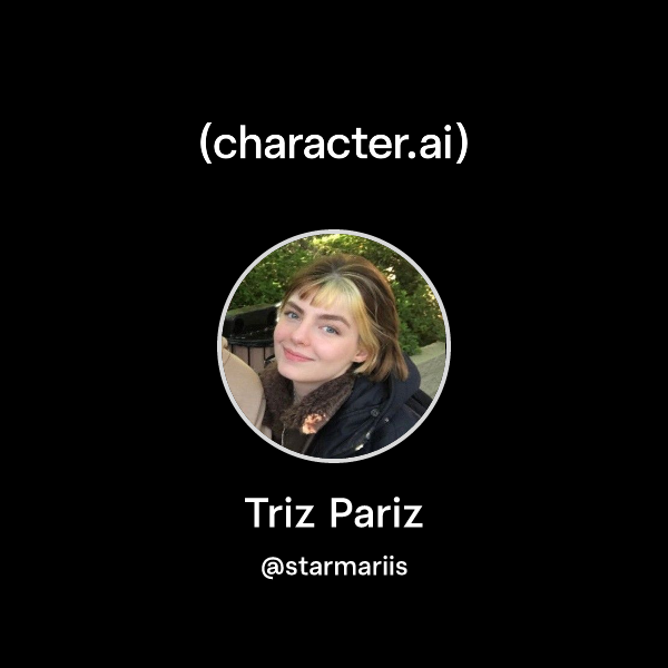 Chat with Triz Pariz | character.ai | AI Chat, Reimagined–Your Words. Your World.