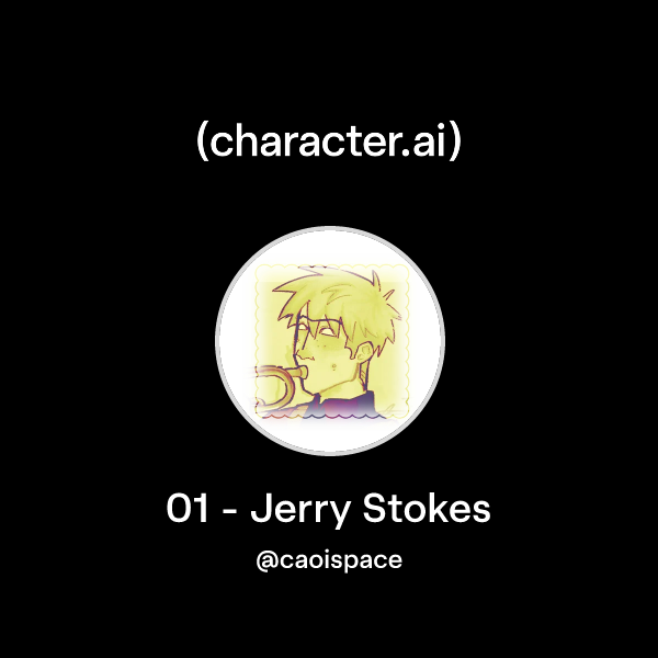 Chat with 01 - Jerry Stokes | character.ai | AI Chat, Reimagined–Your ...