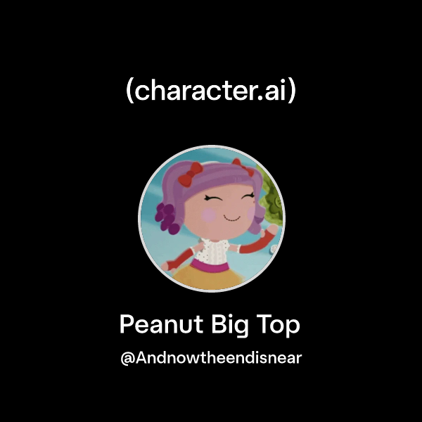Chat with Peanut Big Top | character.ai | AI Chat, Reimagined–Your ...