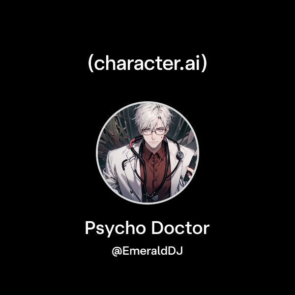 Chat with Psycho Doctor | character.ai | AI Chat, Reimagined–Your Words ...