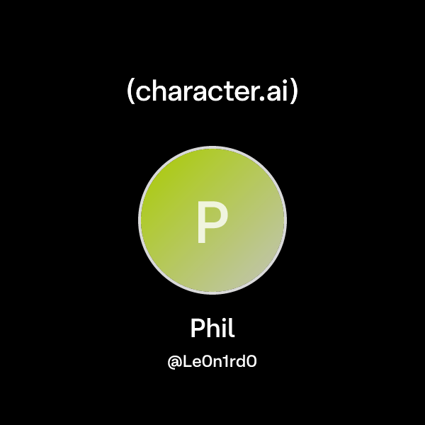 Chat with Phil | character.ai | AI Chat, Reimagined–Your Words. Your World.