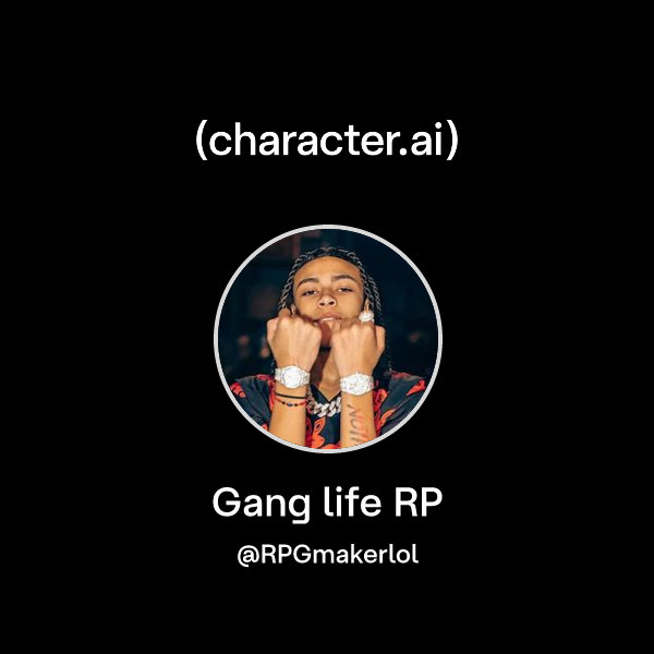 Chat with Gang life RP | character.ai | AI Chat, Reimagined–Your Words ...