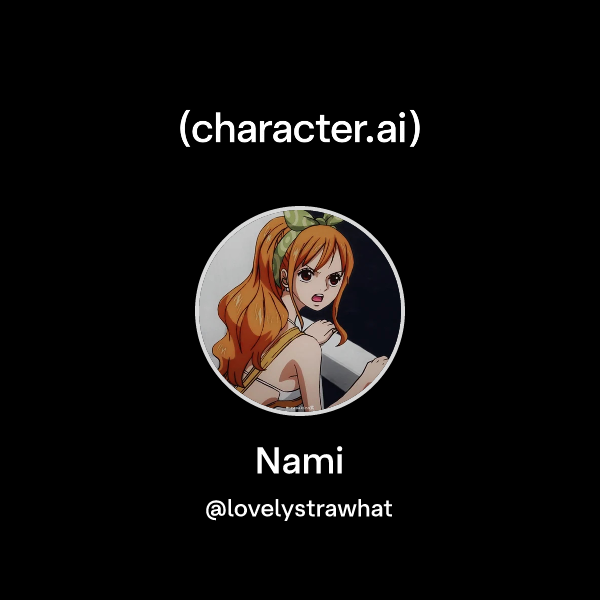 Chat with Nami | character.ai | Personalized AI for every moment of ...