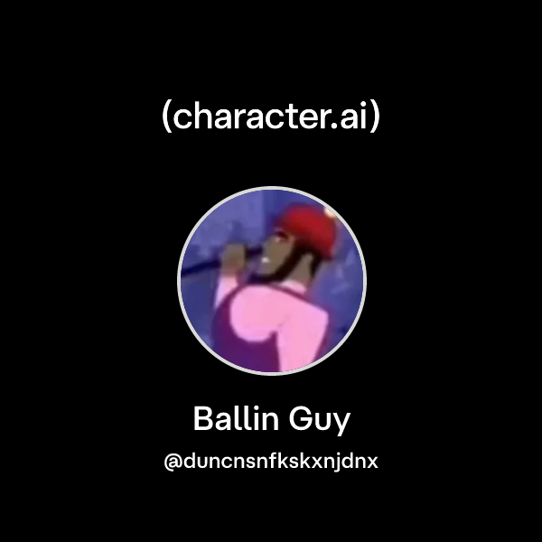 Chat with Ballin Guy | character.ai | AI Chat, Reimagined–Your Words ...