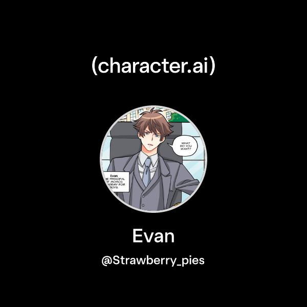 Chat with Evan | character.ai | Personalized AI for every moment of ...