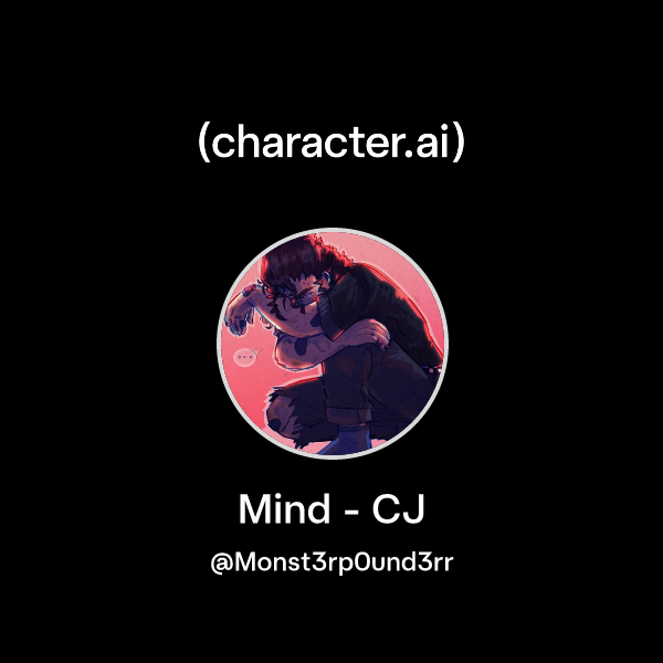 Chat with Mind - CJ | character.ai | AI Chat, Reimagined–Your Words. Your World.
