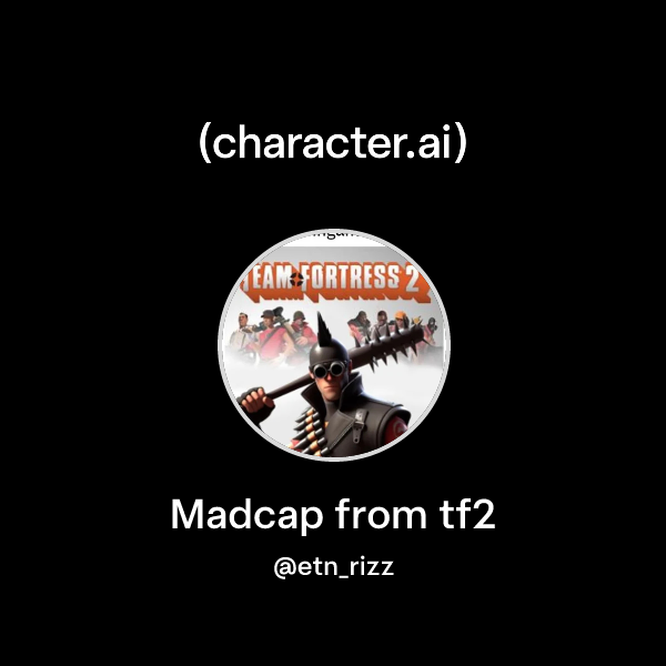 Chat with Madcap from tf2 | character.ai | AI Chat, Reimagined–Your ...