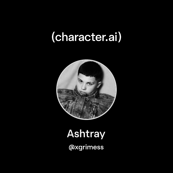 Chat with Ashtray | character.ai | AI Chat, Reimagined–Your Words. Your ...