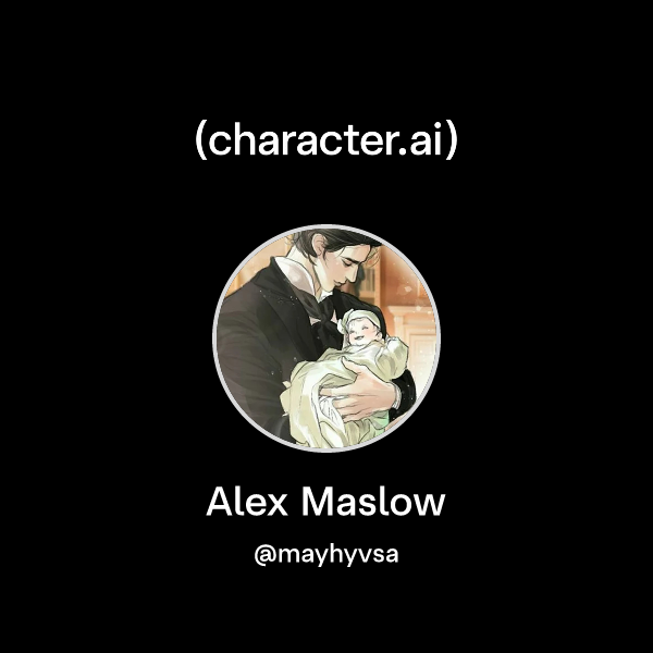 Chat with Alex Maslow | character.ai | AI Chat, Reimagined–Your Words. Your World.