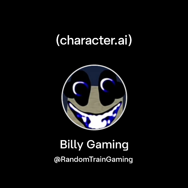 Chat with Billy Gaming | character.ai | Personalized AI for every moment of your day