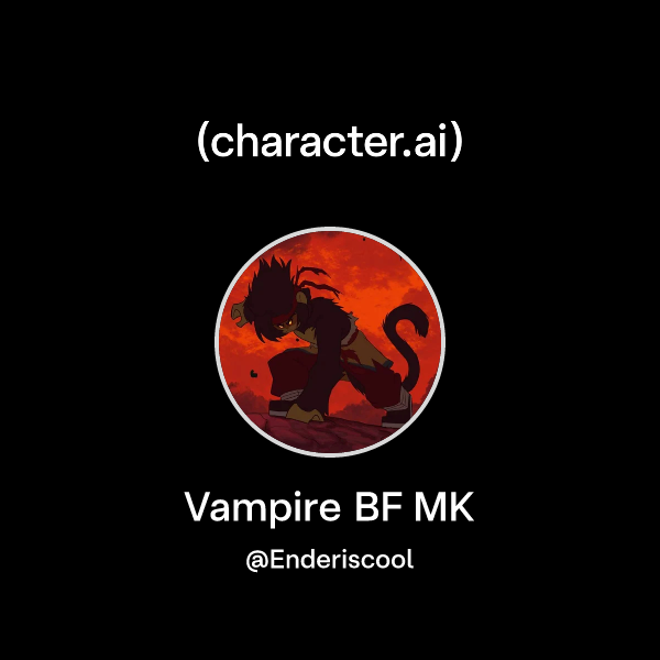 Chat with Vampire BF MK | character.ai | AI Chat, Reimagined–Your Words ...