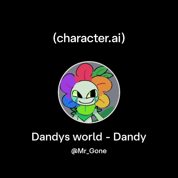 Chat with Dandys world - Dandy | character.ai | AI Chat, Reimagined ...