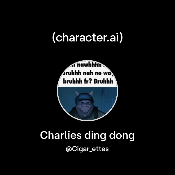 Chat with Charlies ding dong | character.ai | AI Chat, Reimagined–Your ...