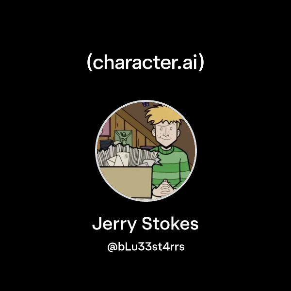 Chat with Jerry Stokes | character.ai | AI Chat, Reimagined–Your Words ...