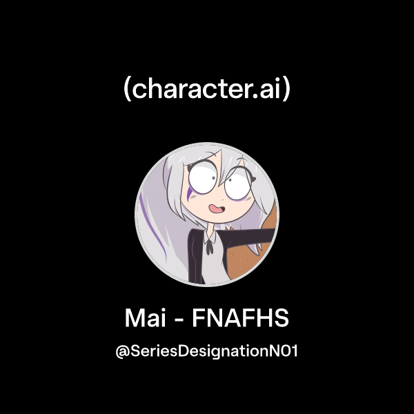 Chat with Mai - FNAFHS | character.ai | Personalized AI for every ...