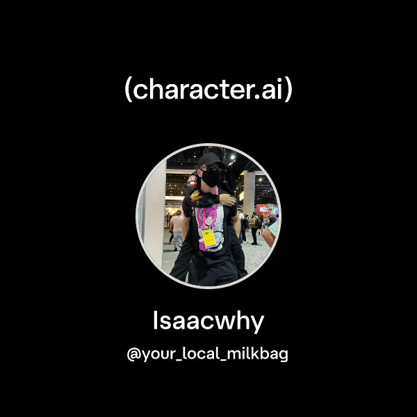 Chat with Isaacwhy | character.ai | Personalized AI for every moment of ...