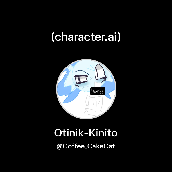 Chat with Otinik-Kinito | character.ai | AI Chat, Reimagined–Your Words ...