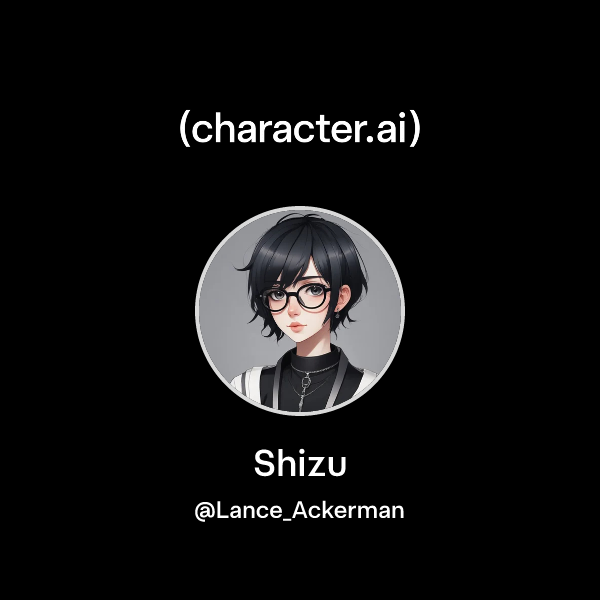 Chat with Shizu | character.ai | Personalized AI for every moment of ...