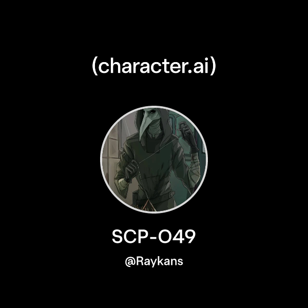 Chat with SCP-O49 | character.ai | AI Chat, Reimagined–Your Words. Your World.