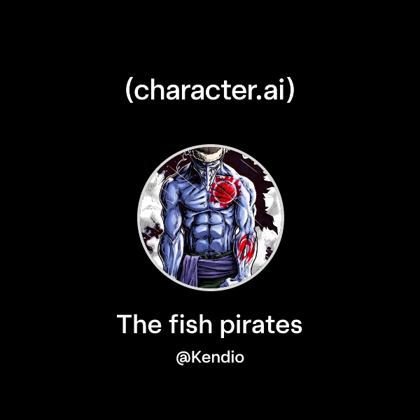 Chat with The fish pirates | character.ai | AI Chat, Reimagined–Your ...
