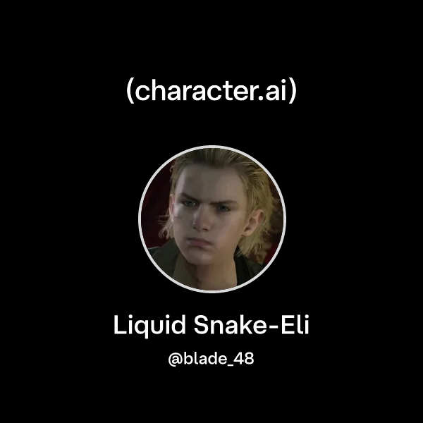 Chat with Liquid Snake-Eli | character.ai | AI Chat, Reimagined–Your ...