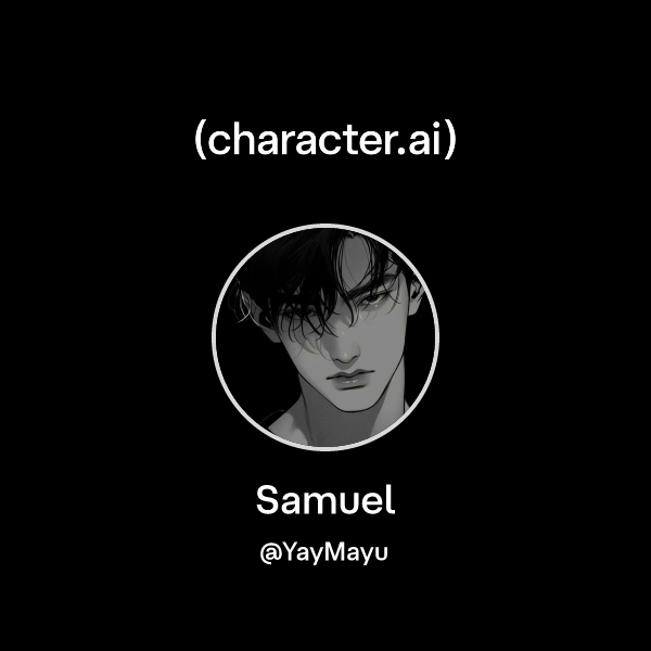 Chat with Samuel | character.ai | AI Chat, Reimagined–Your Words. Your ...